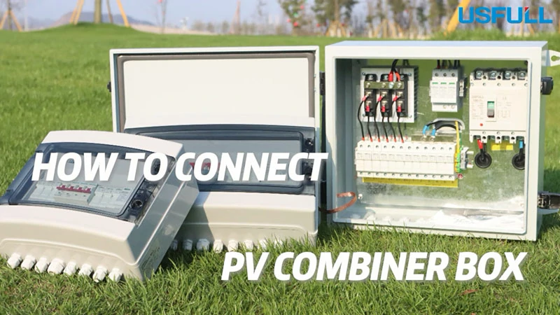 How to Connect Combiner Box? - USFULL